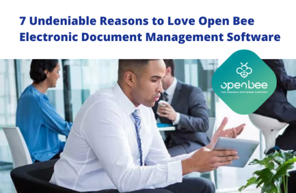 7 Undeniable Reasons to Love Open Bee Electronic Document Management ...